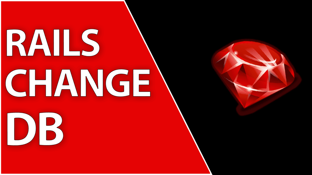 Rails Change Database - Deanin.com Rails Change Database - Deanin.com